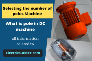 Selecting the number of poles of the D.C. Machine/Motors